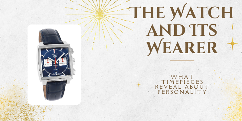 The Watch and Its Wearer: What Timepieces Reveal About Personality ...